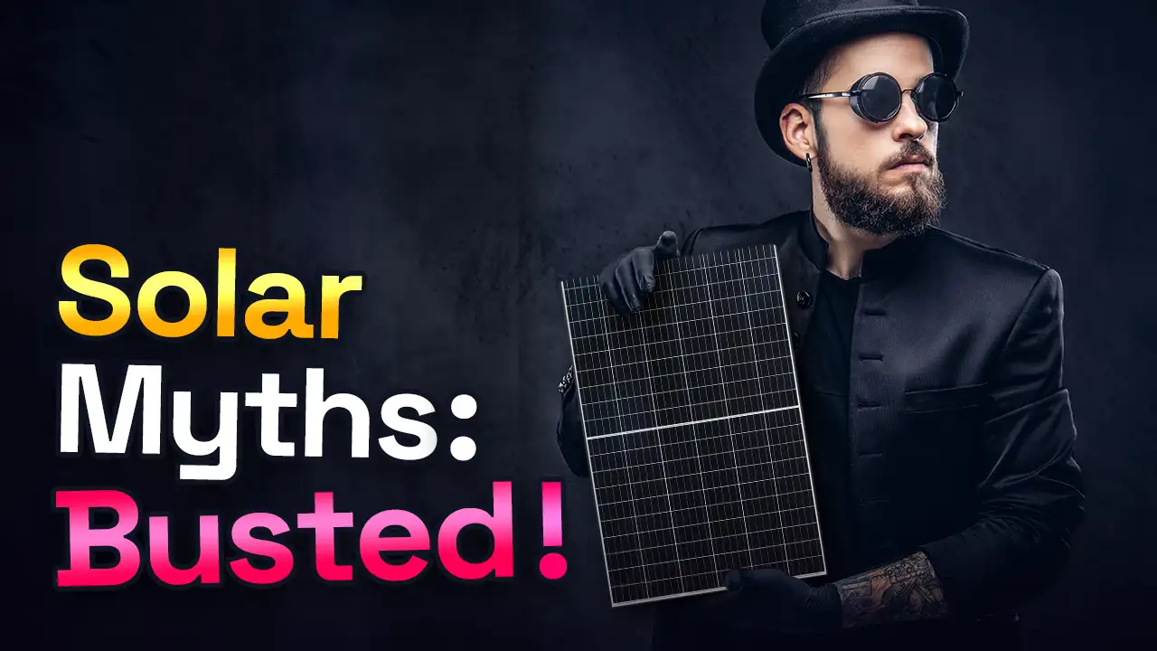 The Most Common Solar Myths - Your Energy Answers