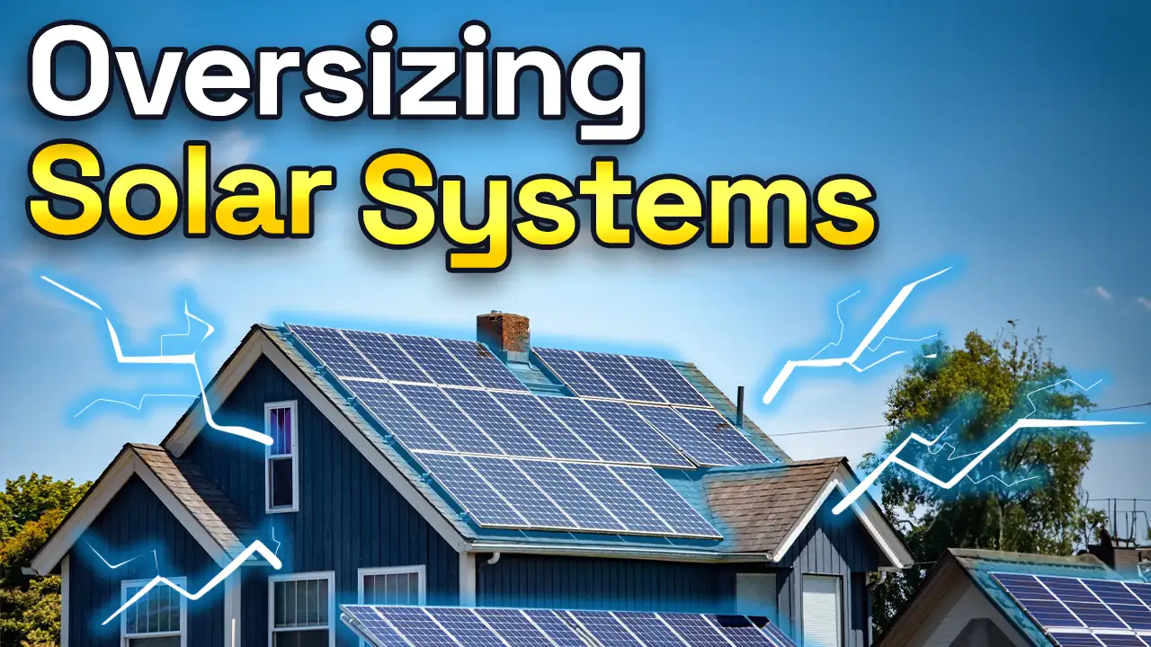 Why You Should Oversize Your Solar System? - Your Energy Answers
