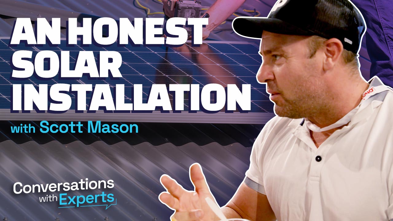 A honest solar installation with Scott Mason - Your Energy Answers